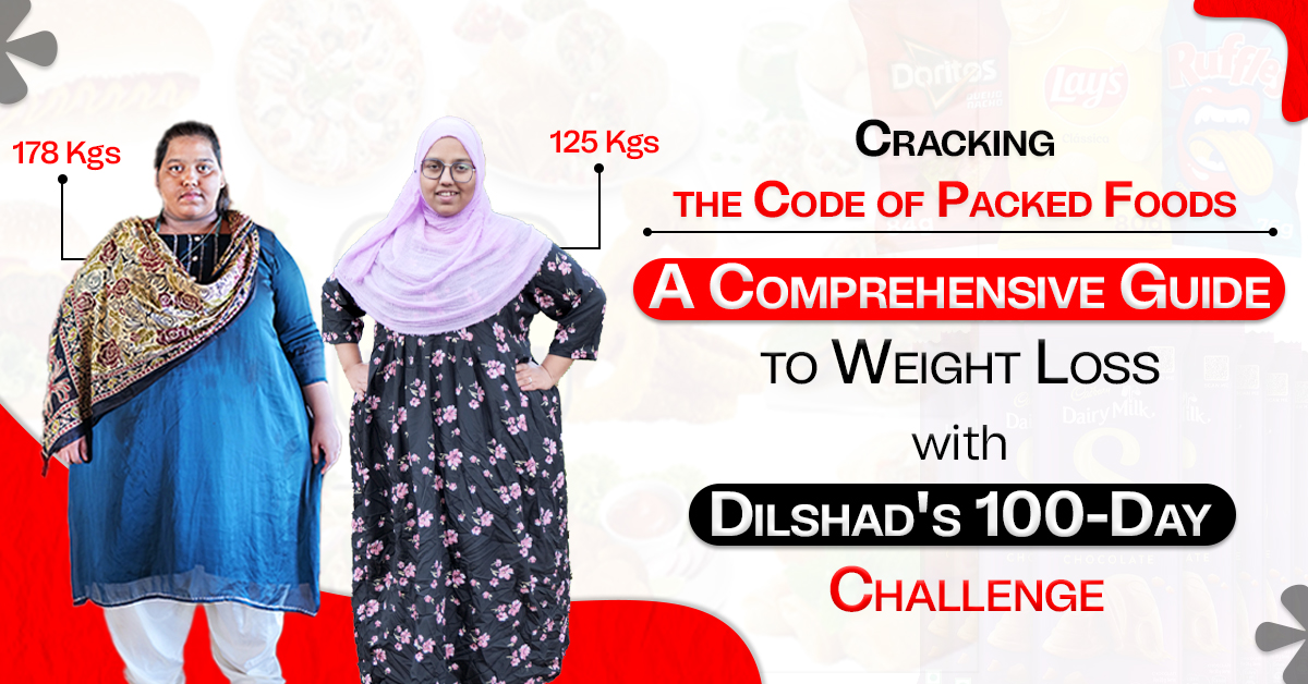 Cracking the Code of Packed Foods: A Comprehensive Guide to Weight Loss with Dilshad’s 100-Day ...